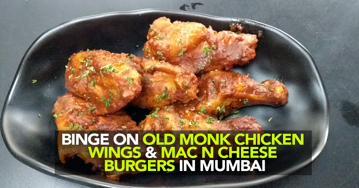 Try Old Monk Chicken Wings & Mac N Cheese Burger At Hoppipola | Curly Tales