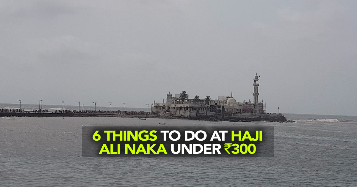 5 Things To Do At Haji Ali Naka During Ramadan Under INR 300 | Curly Tales