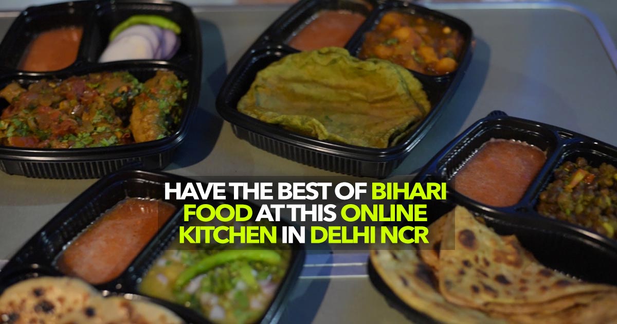 Get A Slice Of The Best Of Bihari Cuisine In Delhi At This Online ...