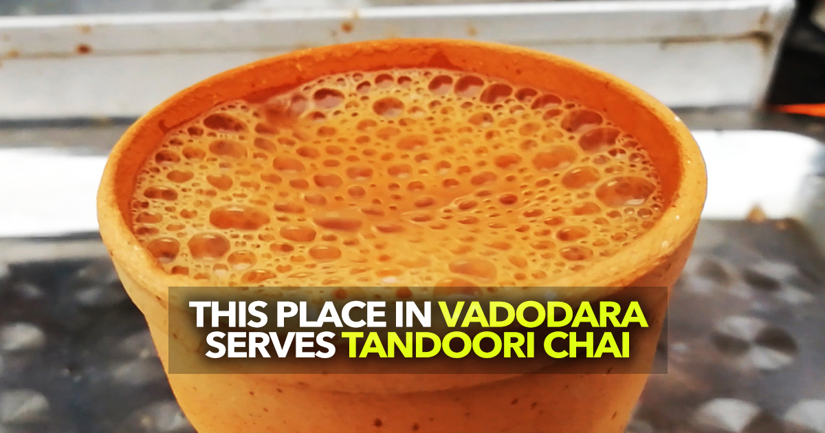 Tired Of The Regular Chai? We Have A Tandoori Chai In Vadodara For You ...