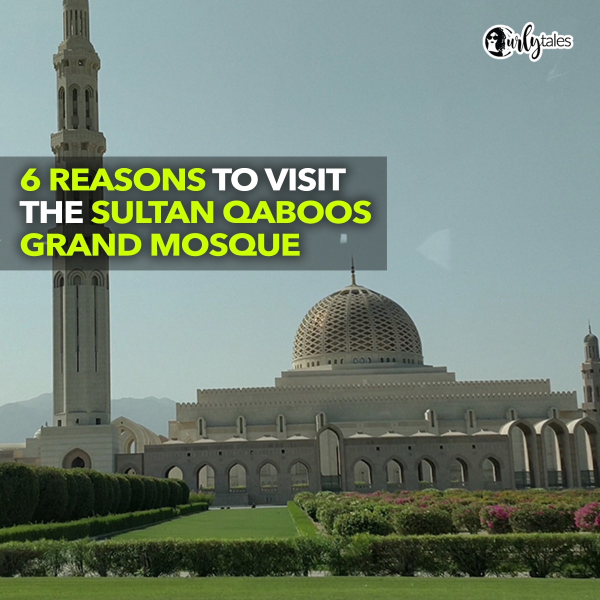 Top 6 Reasons To Visit The Sultan Qaboos Grand Mosque In Muscat | Curly ...