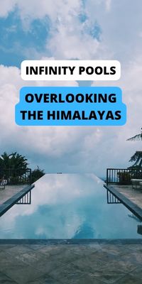 These 5 Infinity Pools In India Overlook The Himalayas