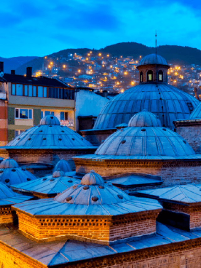 7 Most Popular Things To Do In Bursa, Turkey